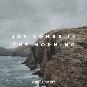 Joy Comes In The Morning Sheet Music - PraiseCharts