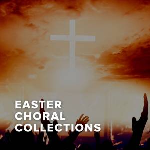 Easter Choral Collections Sheet Music - PraiseCharts