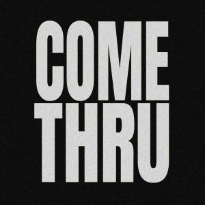 Come Thru Sheet Music - PraiseCharts