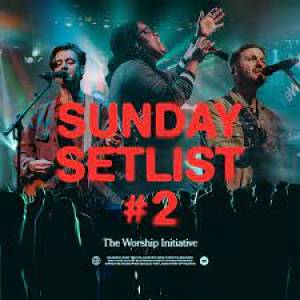 Sunday Setlist #2 Sheet Music - PraiseCharts