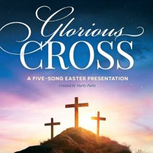 Glorious Cross Sheet Music - PraiseCharts