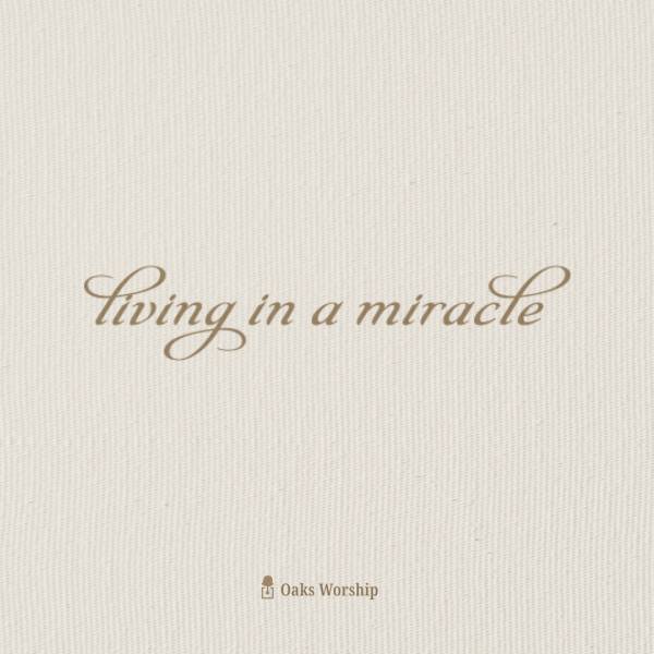 Living In A Miracle Chords PDF (Oaks Worship / Alex Kissinger / Marco ...